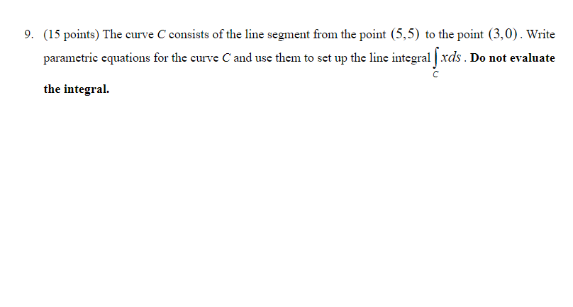 Solved 9. (15 points) The curve C consists of the line | Chegg.com