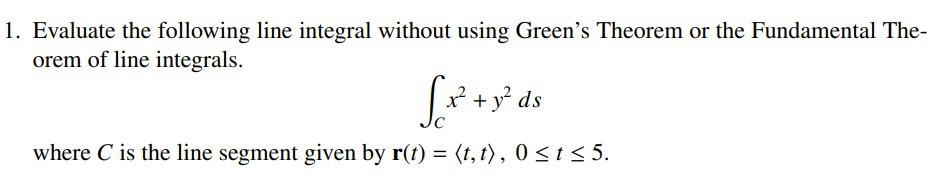 Solved 1. Evaluate the following line integral without using | Chegg.com