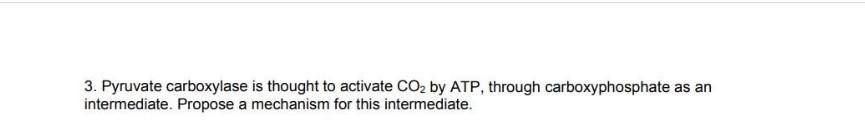 Solved 3. Pyruvate carboxylase is thought to activate CO2 by | Chegg.com