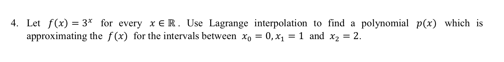 Solved 4. Let f(x)=3x for every x∈R. Use Lagrange | Chegg.com