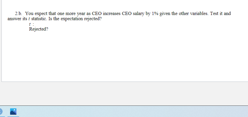 Solved 2.b. You expect that one more year as CEO increases | Chegg.com