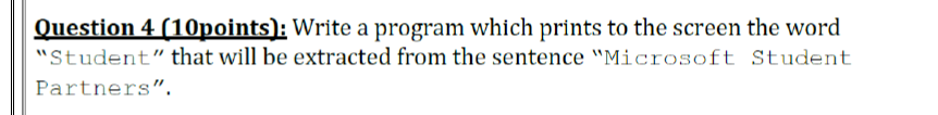 Solved Question 4 (10points): Write a program which prints | Chegg.com Solved Question 4 (10points): Write a program which prints | Chegg.com