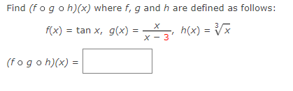 Solved Find (fogoh)(x) where f, g and h are defined as | Chegg.com