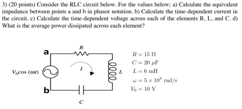 Solved 3) (20 points) Consider the RLC circuit below. For | Chegg.com