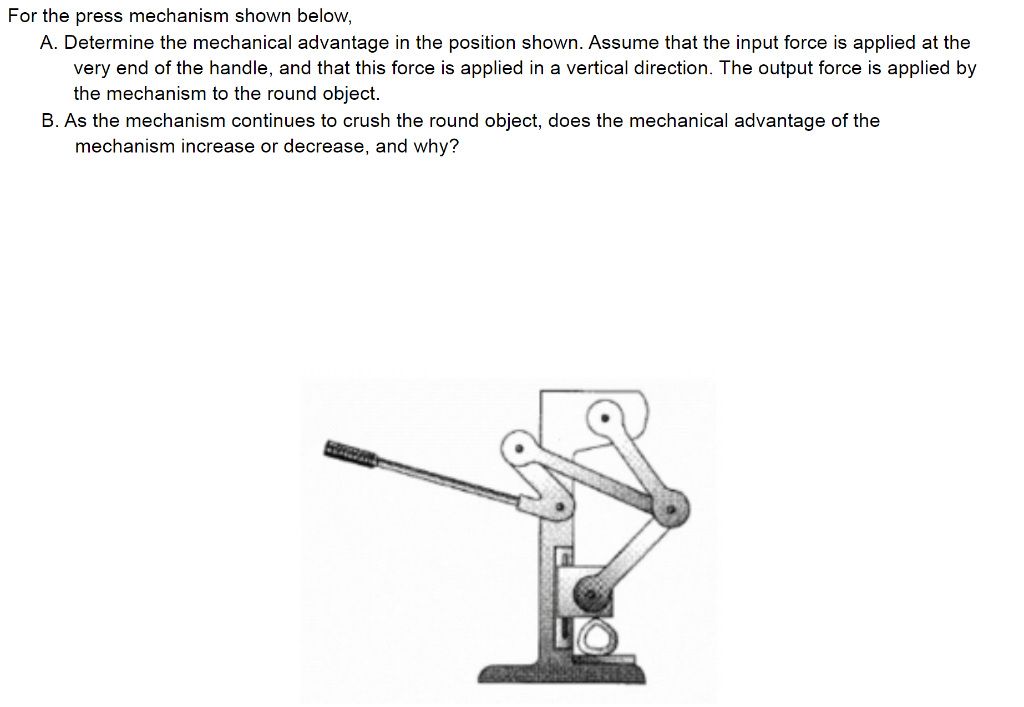 Solved For the press mechanism shown below, A. Determine the | Chegg.com