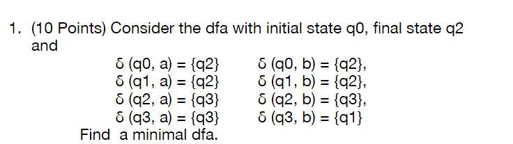 Solved 1. (10 Points) Consider the dfa with initial state | Chegg.com