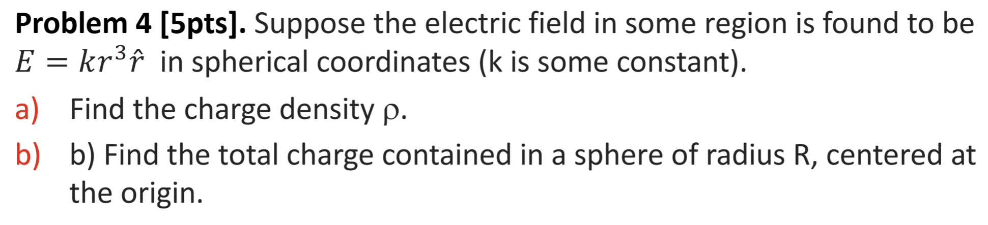 Solved Problem 4 [5pts]. ﻿Suppose the electric field in some | Chegg.com