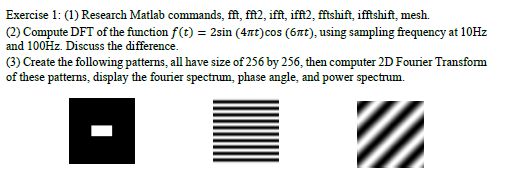 Solved Exercise 1: (1) Research Matlab commands, fft, fft2, | Chegg.com
