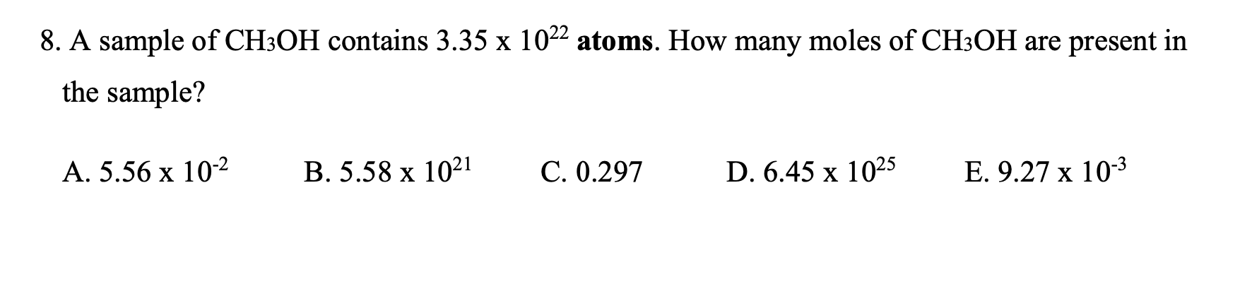 Solved 8. A sample of CH3OH contains 3.35 x 1022 atoms. How | Chegg.com