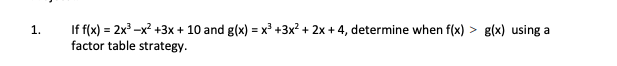 Solved 1. If f(x) = 2x -x +3x + 10 and g(x) = x2 +3x2 + 2x + | Chegg.com