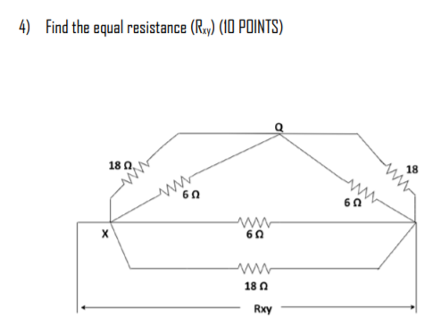 Solved 4) Find the equal resistance (Rxy) (10 POINTS) 18 18 | Chegg.com