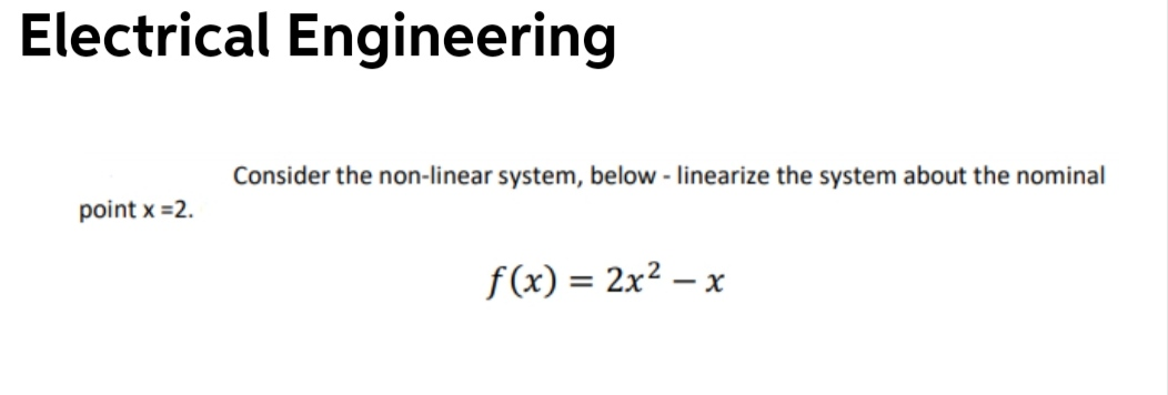 Solved Electrical Engineering Consider the non-linear | Chegg.com
