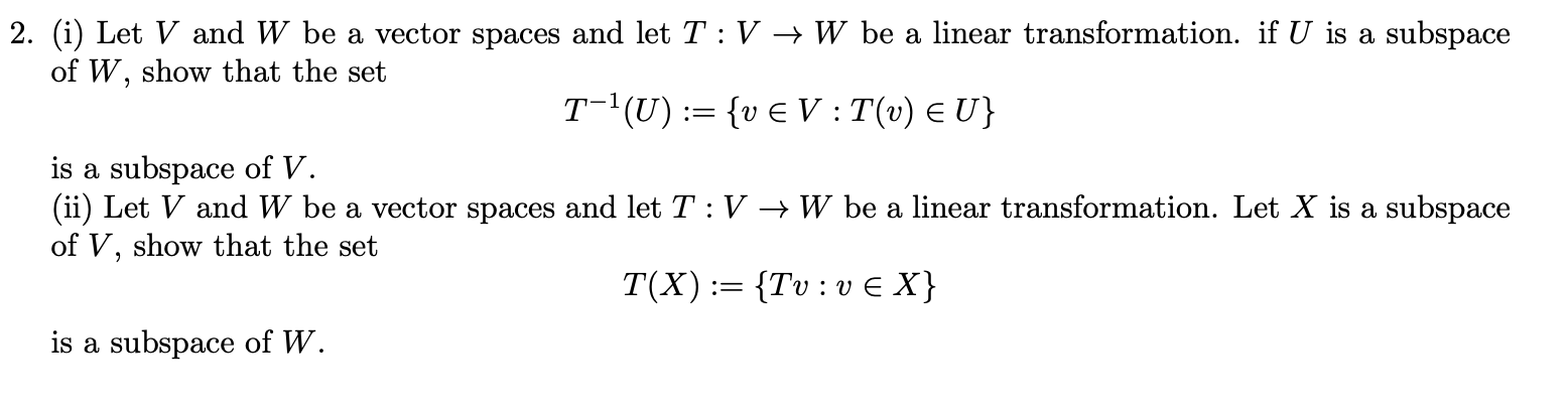 Solved 2. (i) Let V and W be a vector spaces and let T:V + W | Chegg.com