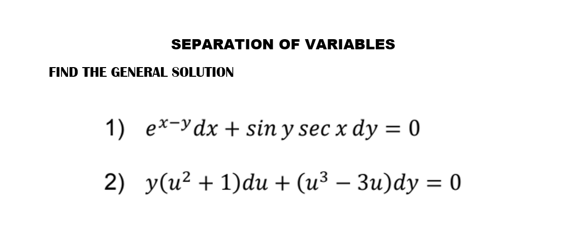 Solved SEPARATION OF VARIABLES FIND THE GENERAL SOLUTION 1) | Chegg.com