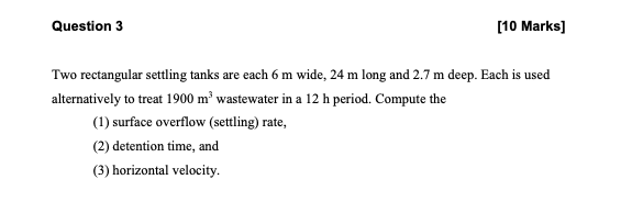 Solved Question 3 [10 Marks] Two rectangular settling tanks | Chegg.com