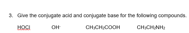 Solved Give the conjugate acid and conjugate base for the | Chegg.com