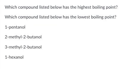 Solved Which compound listed below has the highest boiling | Chegg.com