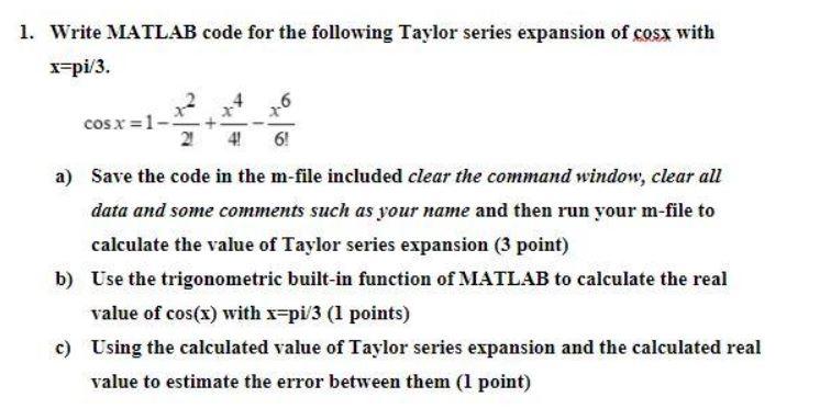 Solved 1. Write MATLAB code for the following Taylor series | Chegg.com