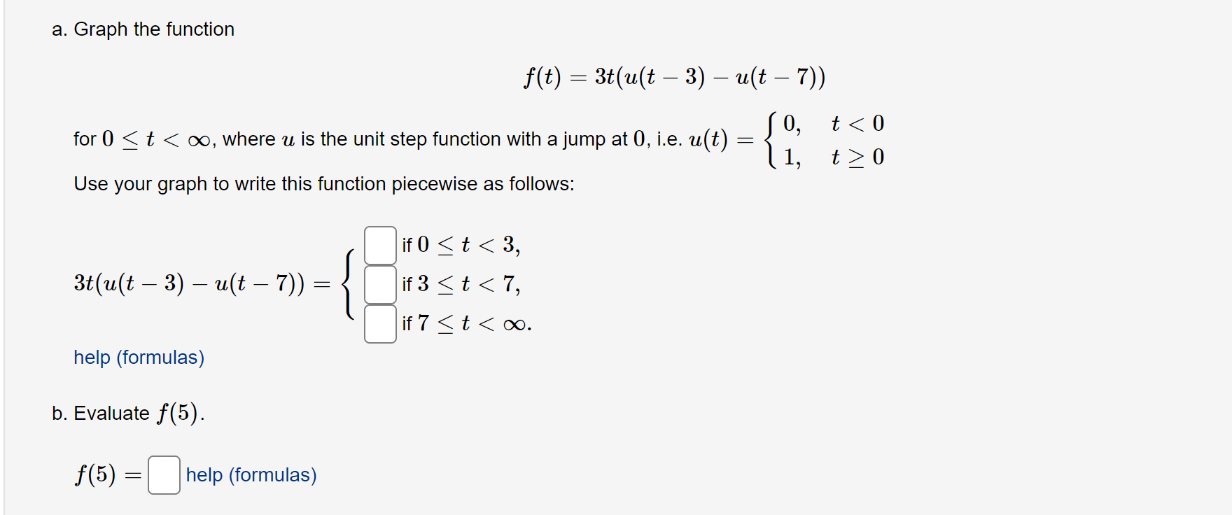 Solved a. Graph the function f(t) = 3t(u(t – 3) – u(t – 7)) | Chegg.com