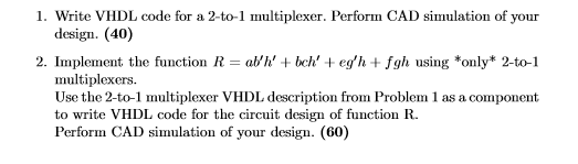 Solved 1. Write VHDL code for a 2-to-1 multiplexer. Perform | Chegg.com