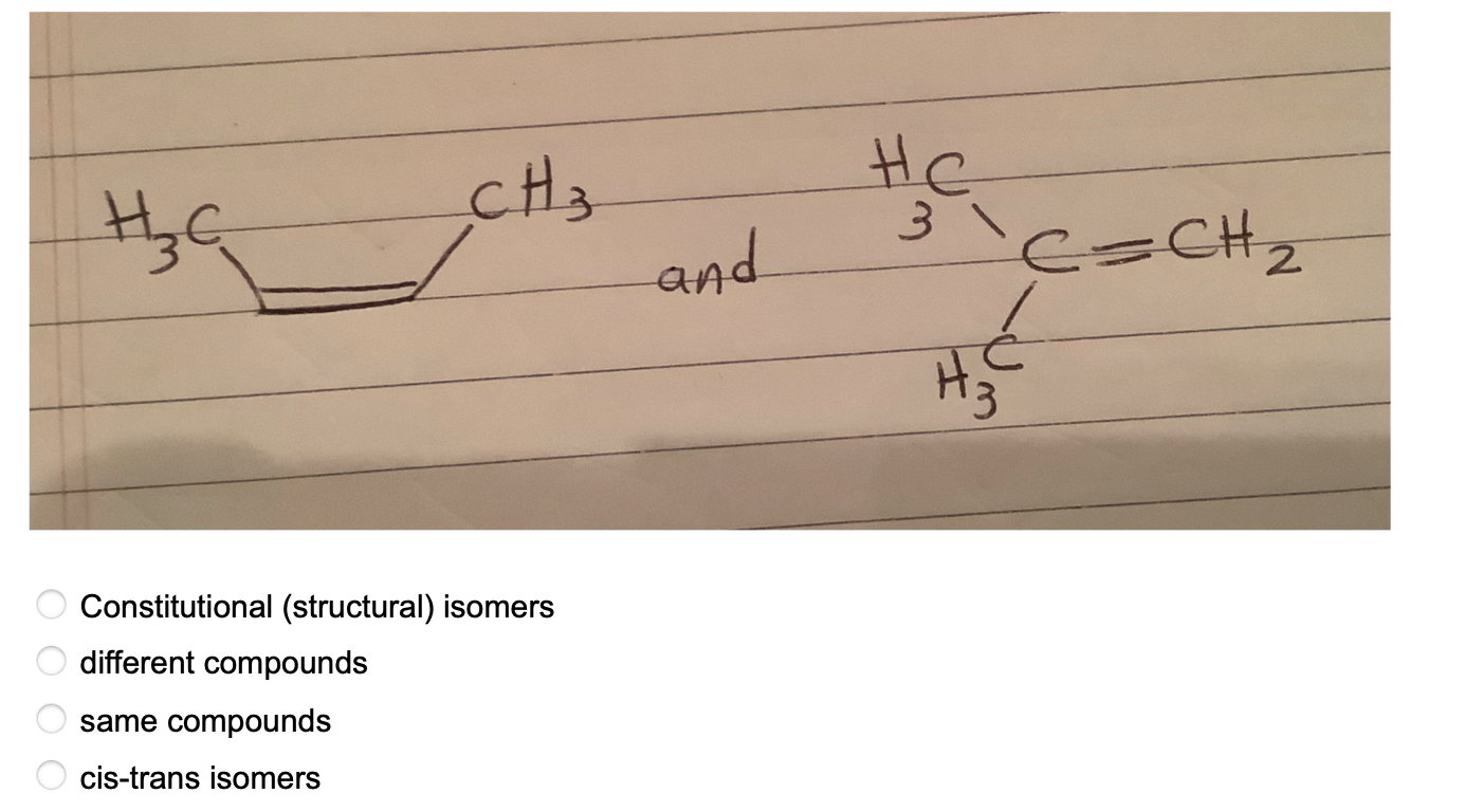 Solved CH₃ H H HG He 3 C=CH₂ C and HE ОООО Constitutional | Chegg.com