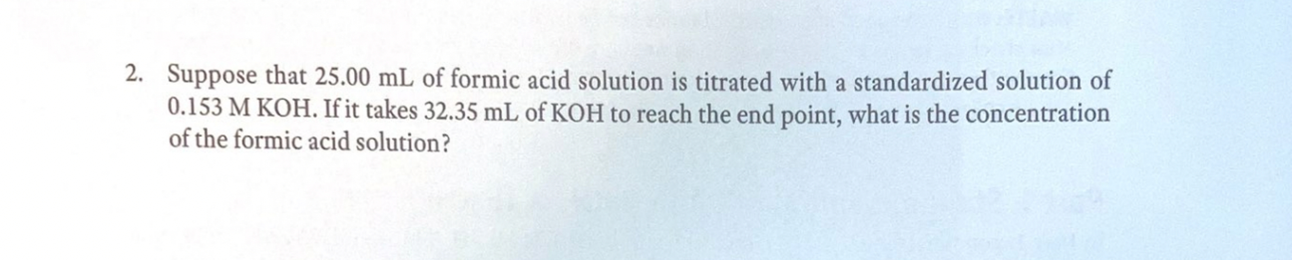 Solved 2. ﻿Suppose that 25.00 ﻿mL of formic acid solution is | Chegg.com