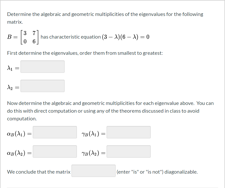 Solved Determine the algebraic and geometric multiplicities | Chegg.com