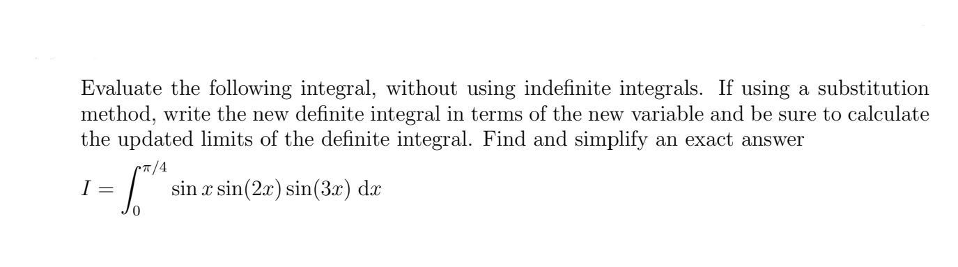 Solved Evaluate the following integral, without using | Chegg.com