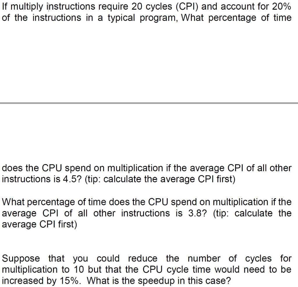 Solved If multiply instructions require 20 cycles (CPI) and | Chegg.com