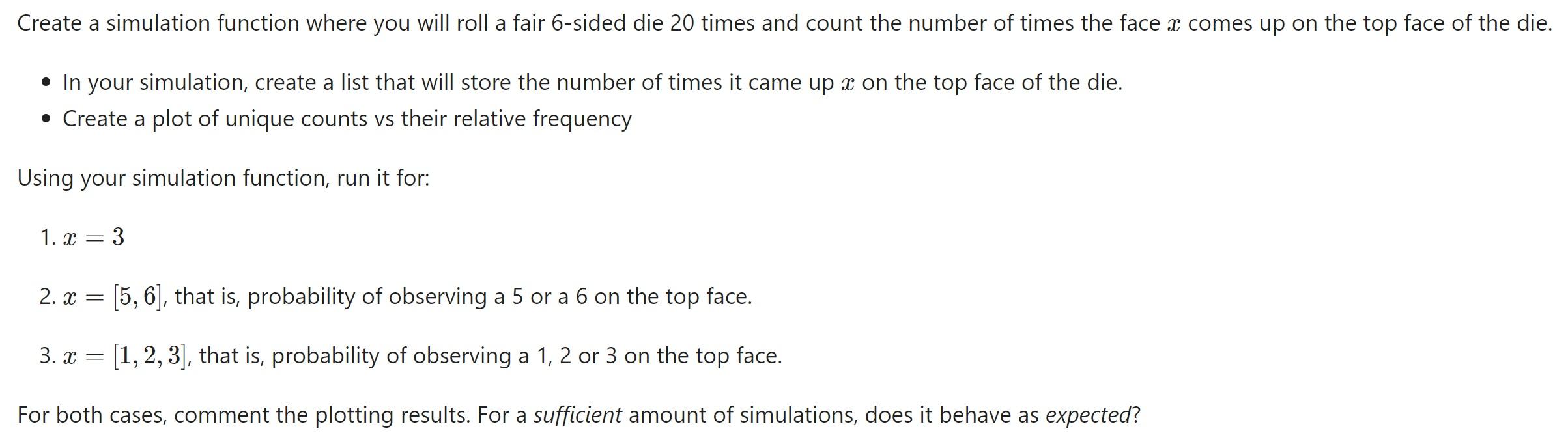 Solved Create a simulation function where you will roll a | Chegg.com