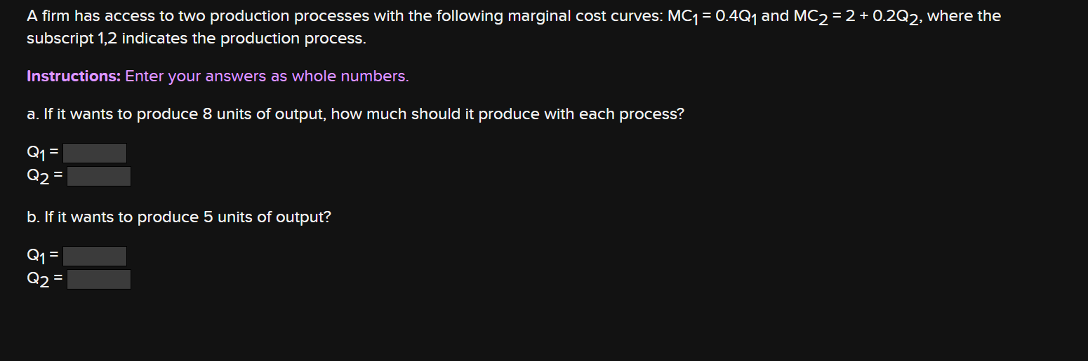 Solved A firm has access to two production processes with | Chegg.com