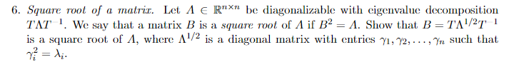 Solved 6. Square root of a matrir. Let A E Rnxn be | Chegg.com