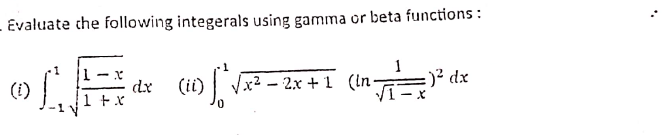 Solved - Evaluate the following integerals using gamma or | Chegg.com