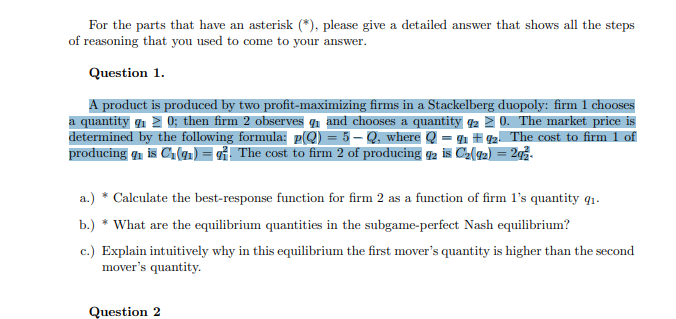 Solved For the parts that have an asterisk (*), please give | Chegg.com