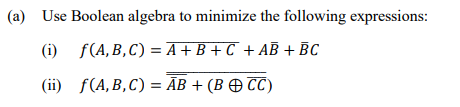 Solved (a) Use Boolean algebra to minimize the following | Chegg.com