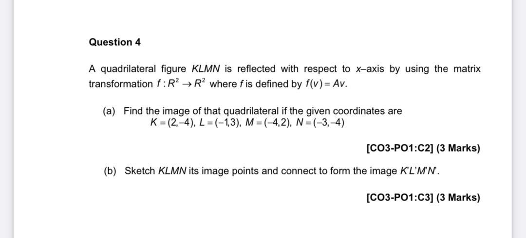Solved Question 4 A quadrilateral figure KLMN is reflected | Chegg.com