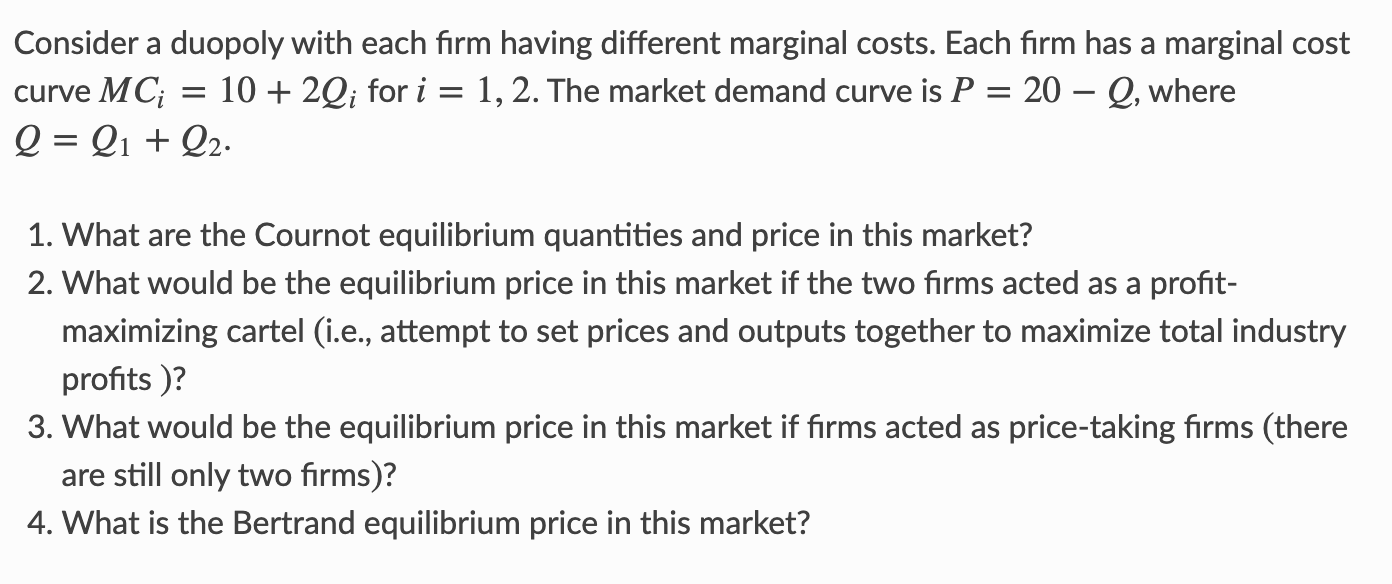 Solved Consider a duopoly with each firm having different | Chegg.com