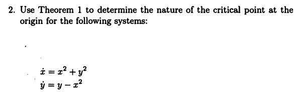 Solved 2. Use Theorem 1 to determine the nature of the | Chegg.com