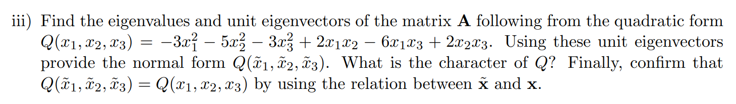 iii) Find the eigenvalues and unit eigenvectors of | Chegg.com