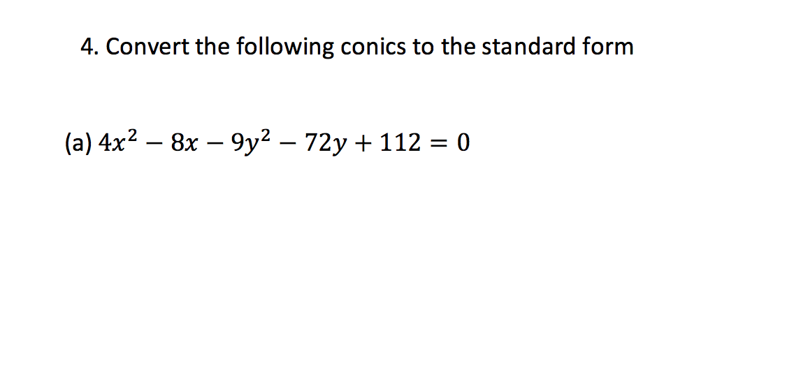 Solved 4. Convert the following conics to the standard form | Chegg.com