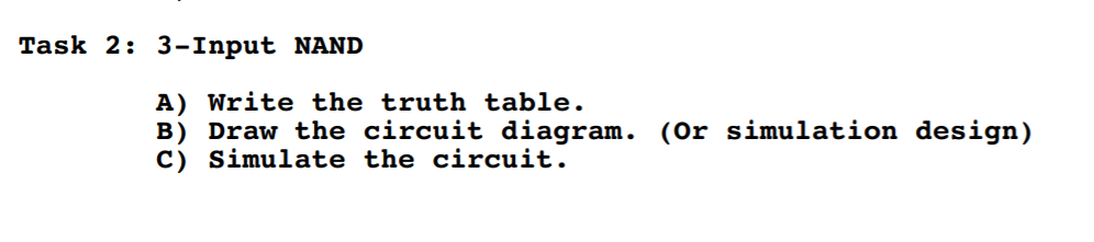 Solved Task 2: 3-Input NAND A) Write the truth table. B) | Chegg.com
