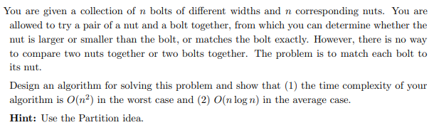 Solved You are given a collection of n bolts of different | Chegg.com