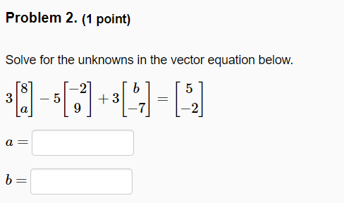 Solved Solve for the unknowns in the vector equation below. | Chegg.com