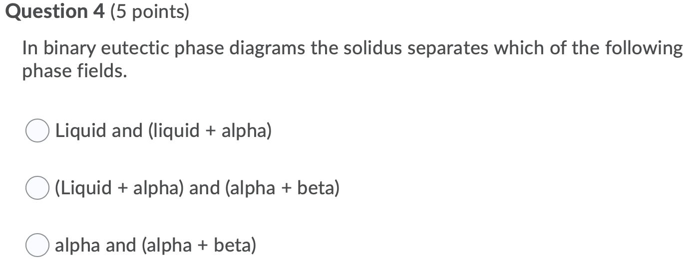 Solved Question 4 (5 points) In binary eutectic phase | Chegg.com