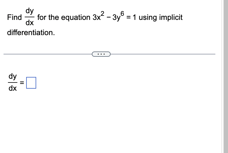 Solved Find dxdy for the equation 3x2−3y6=1 using implicit | Chegg.com