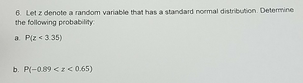Solved 6. Let z denote a random variable that has a standard | Chegg.com