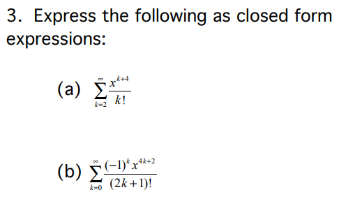 Solved 3. Express the following as closed form expressions: | Chegg.com