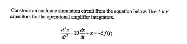 Solved Construct an analogue simulation circuit from the | Chegg.com