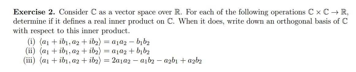 Solved Exercise 2. Consider C as a vector space over R. For | Chegg.com