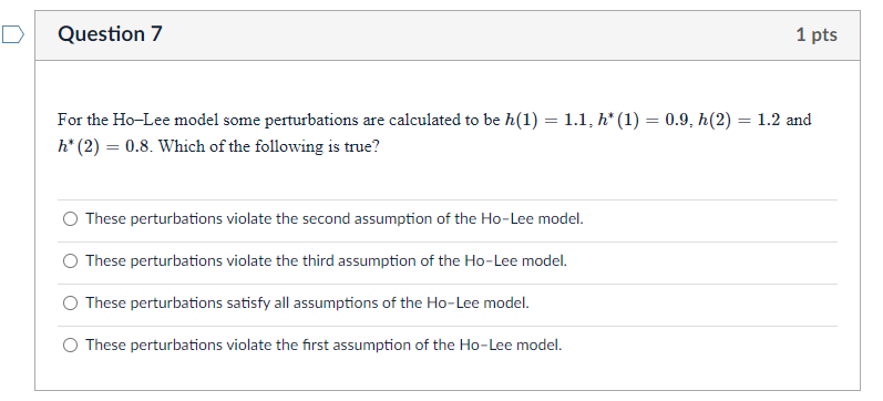 Solved D Question 7 1 pts For the Ho-Lee model some | Chegg.com